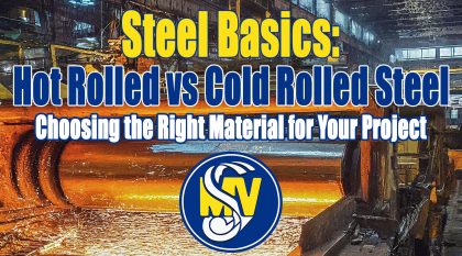 Steel Basics: Hot vs. Cold Rolled Steel – Choosing the Right Material ...